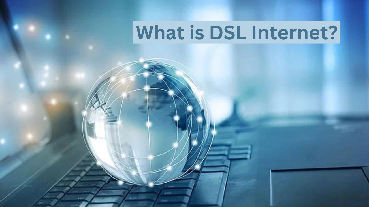 What Is DSL Internet Decoding The Digital Subscriber Line Technology What Is DSL Internet Decoding The Digital Subscriber Line Technology