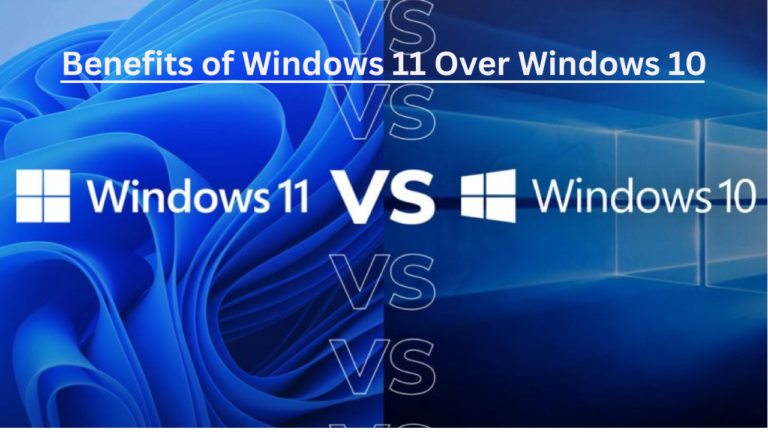What Are the Benefits of Windows 11 Over Windows 10? - Solving Dad