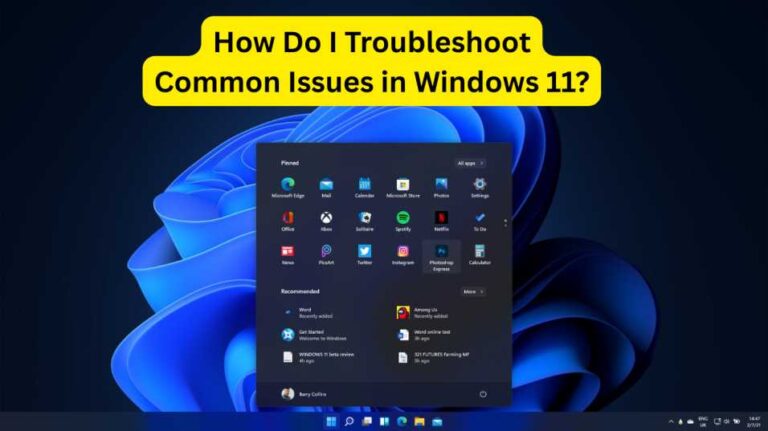 How Do I Troubleshoot Common Issues in Windows 11? - Solving Dad