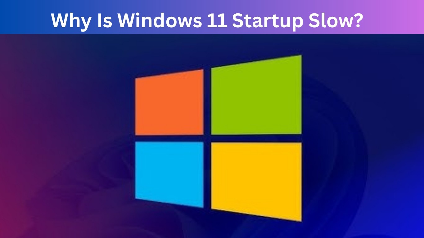 Windows 11 Startup Slow? 12 Proven Tweaks to Speed Up Boot Time ...