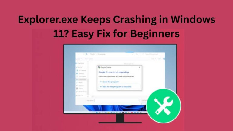 Explorer.exe Keeps Crashing in Windows 11? Easy Fix for Beginners ...